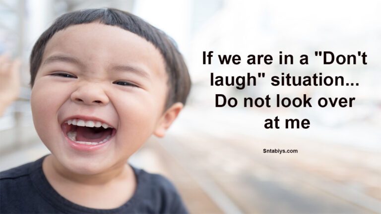If we are in a “Don’t laugh” situation… Do not look over at me ...